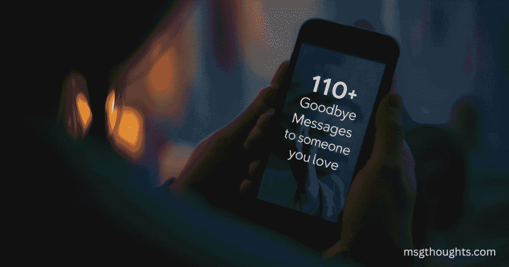 110+ Goodbye Messages to Someone You Love