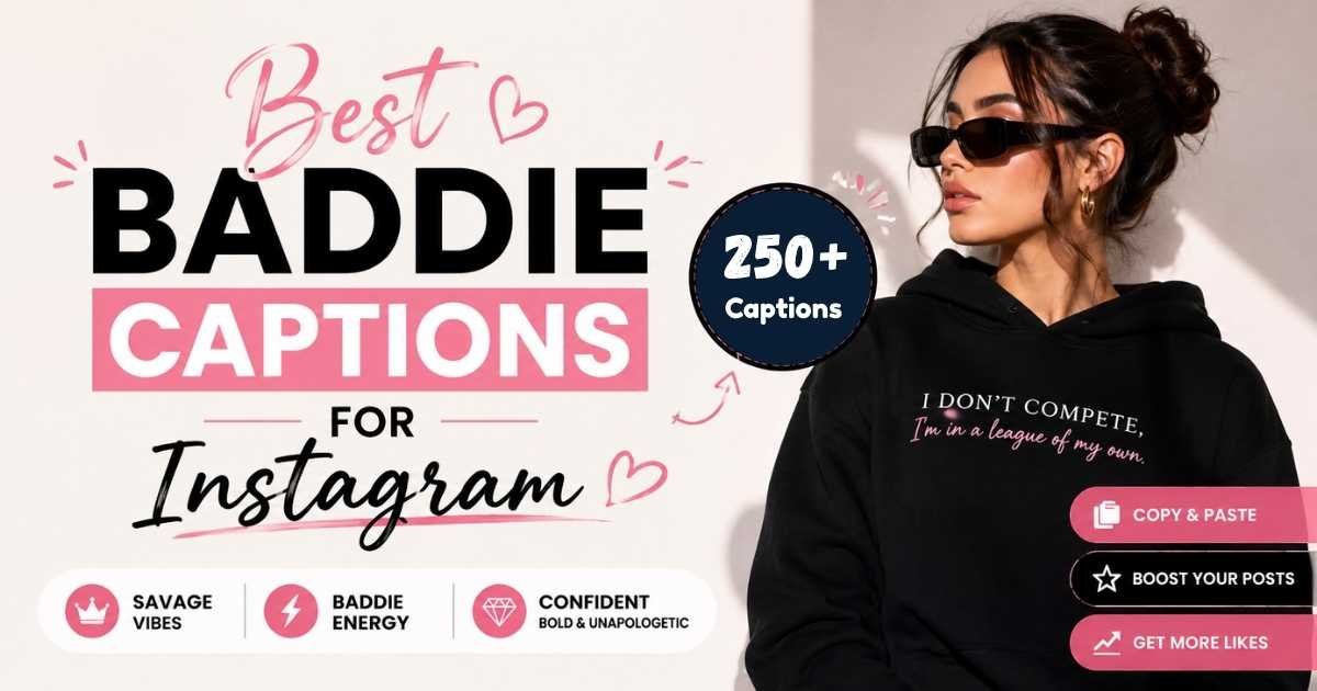 250+ Best Baddie Captions for Instagram
